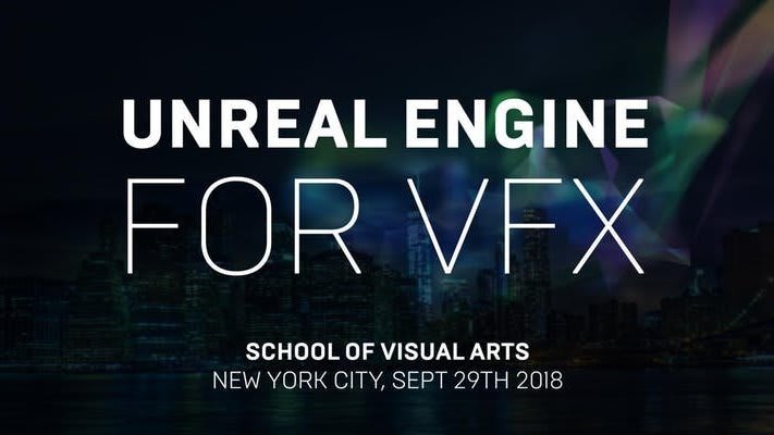 Unreal Engine for VFX Training Event | Sep 29, 2018; 9:00 am - 5:00 pm ...