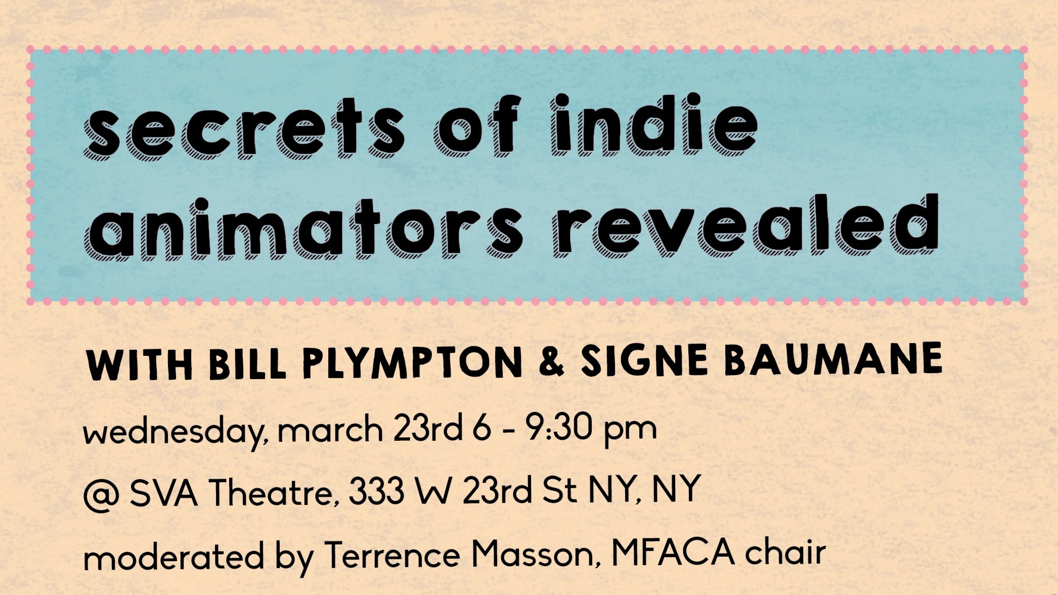 Secrets of Indie Animators Revealed! | Mar 23, 2022; 6:00 - 9:30pm ...