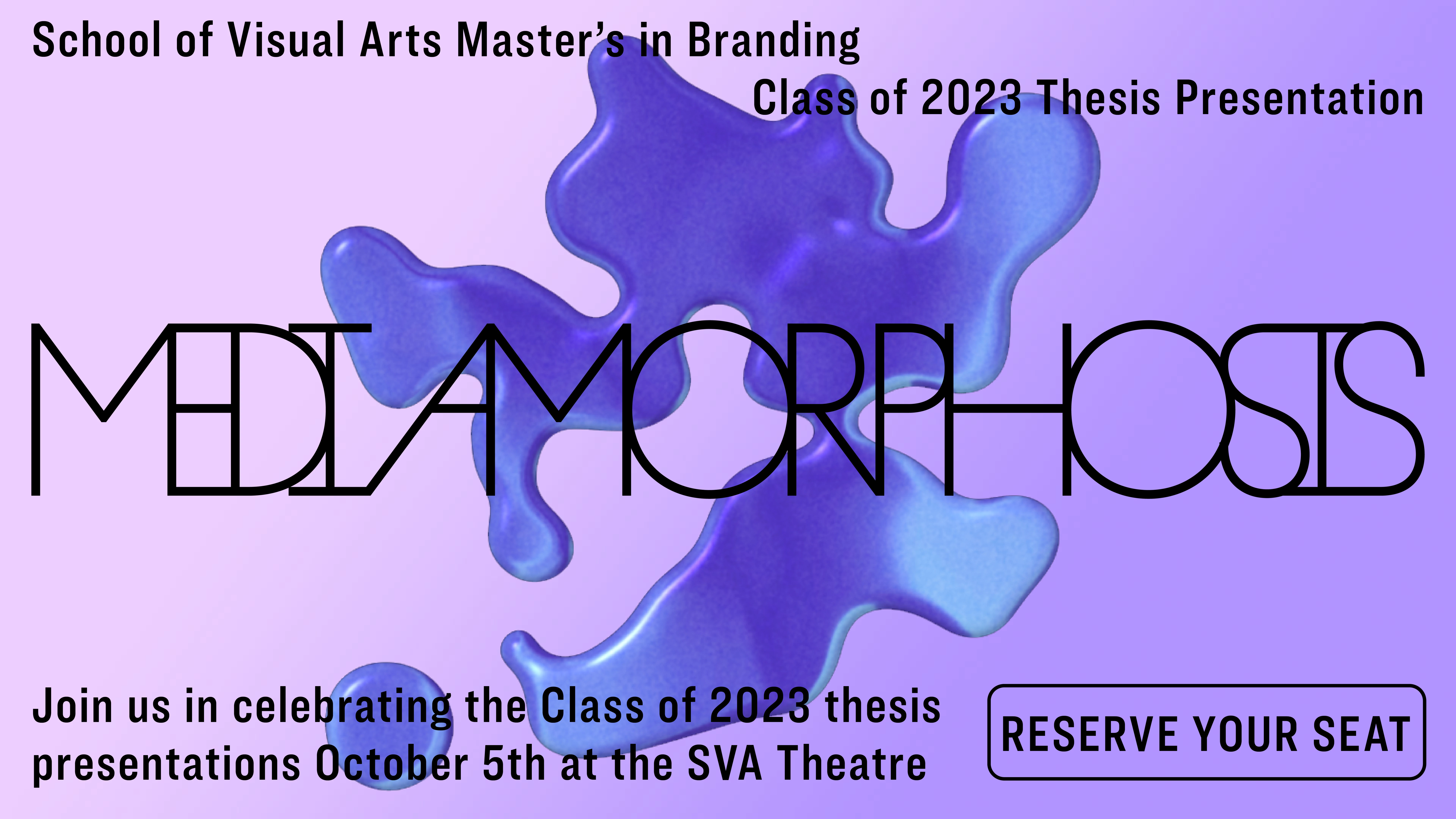 MPS Branding Class of 2023 Thesis Premiere | Oct 5, 2023; 4:00 - 9:00pm | Events and Exhibitions ...
